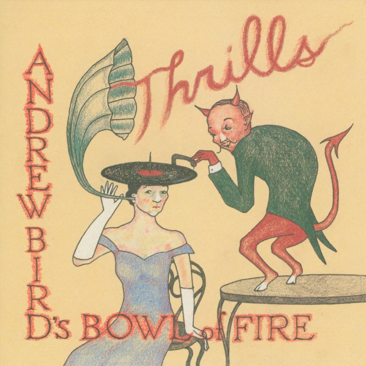 Andrew Bird's Bowl Of Fire - Thrills [New Vinyl] – Tonality Records